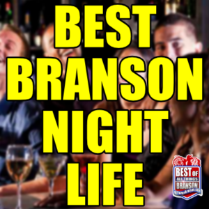 NIGHT LIFE: BEST OF ALL THINGS BRANSON – ALL THINGS BRANSON and BRANSON ...